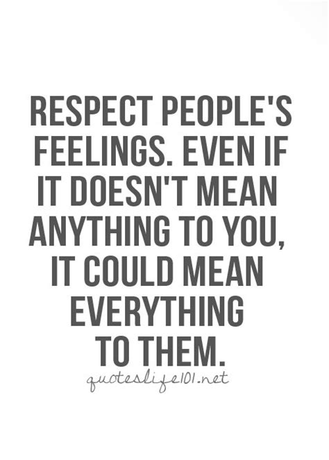 Quotes About Respecting Others Feelings Quotesgram