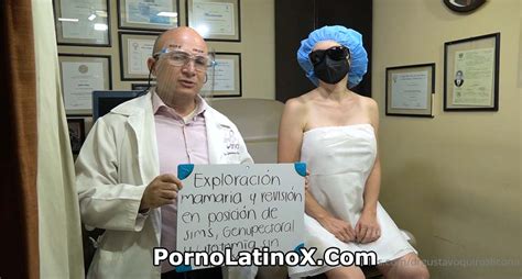 Exploracion Vaginal Y Anal Dr Gustavo Quiros Para Onlyfans Latino