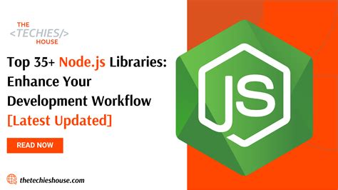 Top Node Js Libraries Enhance Your Development Workflow Latest