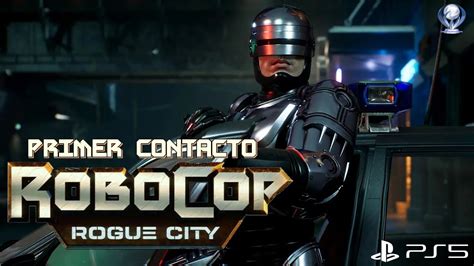 Primer Contacto Robocop Rogue City Gameplay en Español Ps5 YouTube