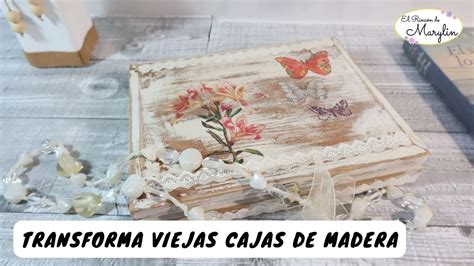 Renueva Cajas De Madera Con Decoupage Youtube
