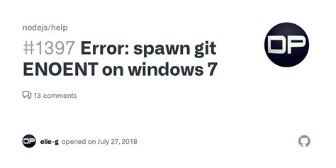Error Spawn Git ENOENT On Windows 7 Issue 1397 Nodejs Help GitHub