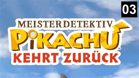 Meisterdetektiv Pikachu kehrt zurück 03 Im Gefängnis YouTube