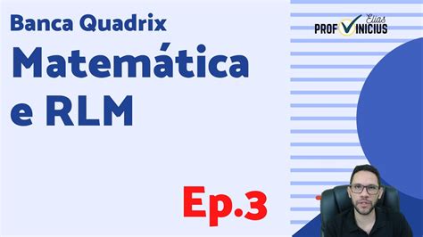 QUESTÕES DE REVISÃO BANCA QUADRIX 2021 MATEMATICA E RLM Ep 3 YouTube