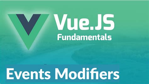 yuk belajar vue js 2 — events modifiers 6 by rizal asrul pambudi medium