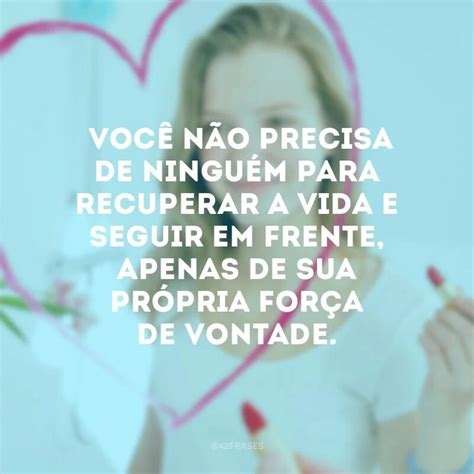 Frases Para Seguir Em Frente A Volta Por Cima