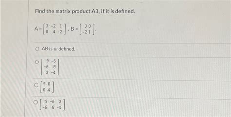 solved find the matrix product ab ﻿if it is