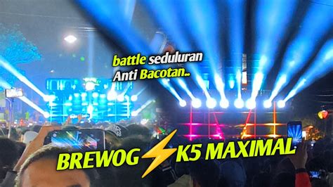 Battle Besti Brewog Vs K Maximal Langsung To The Point Tanpa Bacotan