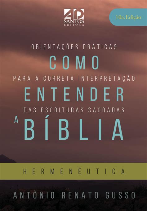 Como Entender a Bíblia 10a ed Antônio Renato Gusso by A D Santos