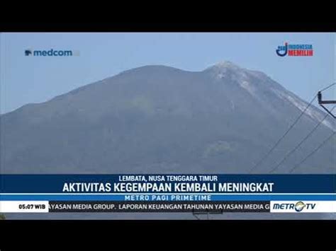 Aktivitas Gempa Gunung Ile Lewotolok Di NTT Kembali Meningkat Video
