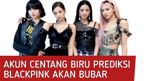 Akun Centang Biru Prediksi Blackpink Akan Bubar YouTube