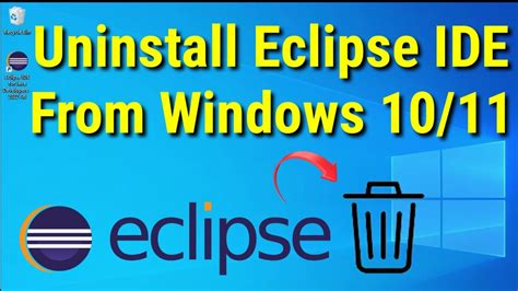 Uninstall Eclipse IDE From Windows 10 11 Complete Uninstallation Guide
