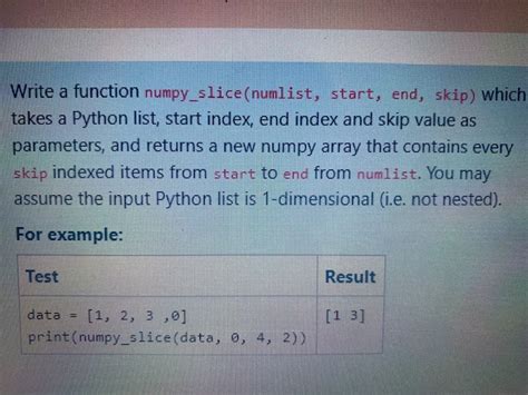 solved write a function numpy slice numlist start end