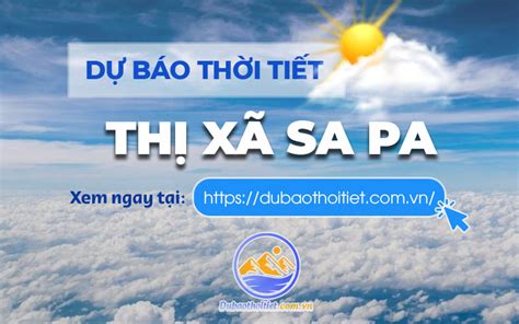 Thời tiết Sapa Lào Cai hôm nay ngày mai và những ngày tới Dự báo