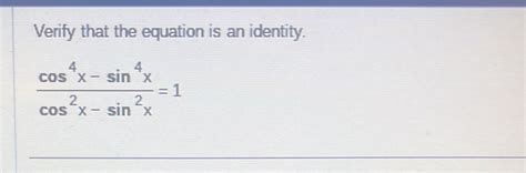 Solved Verify That The Equation Is An Identity Cos 4x Sin 4x Cos 2x