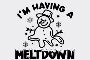 I M Having A Meltdown Christmas Svg Graphic By She Shed Craft Store