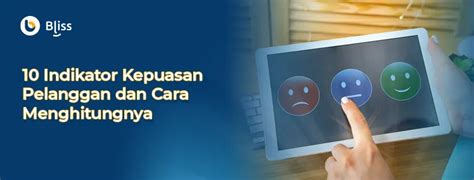 10 Indikator Kepuasan Pelanggan Dan Cara Menghitungnya