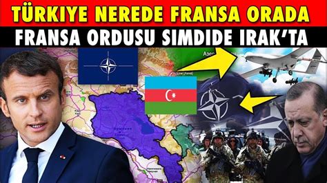 Fransa Türkiye ye Karşı Devrede İran da Türk Düşmanlığı Artıyor
