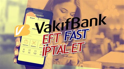 EFT İptal Etme VakıfBank Fast İptal Etme Anında İPTAL Ekonomi