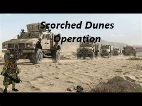 Scorched Dunes Operation Youtube