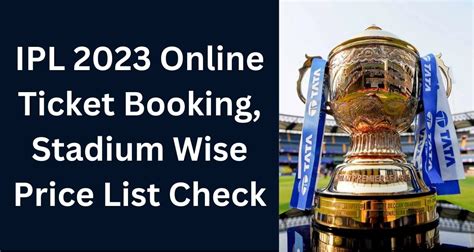 IPL 2023 Online Ticket Booking Stadium Wise Price List Check