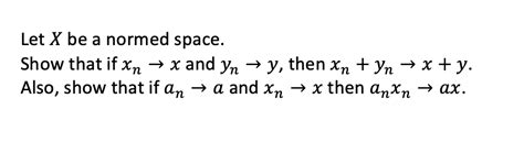 Solved Let X Be A Normed Space Show That If And Then Chegg