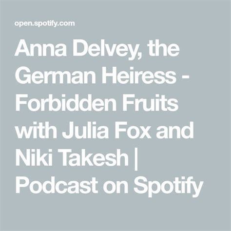 Anna Delvey The German Heiress Forbidden Fruits With Julia Fox And