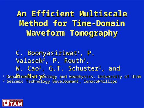 ppt an efficient multiscale method for time domain waveform tomography c boonyasiriwat 1 p