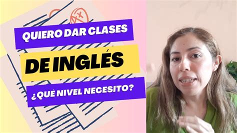 Qué nivel debo tener para enseñar INGLÉS Teacher explica lo que