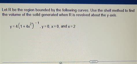 solved let r be the region bounded by the following curves