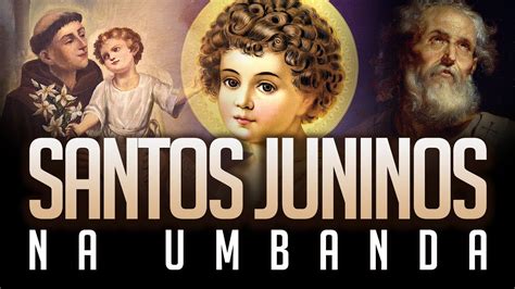 Umbanda Eu Sinto Santo Antônio São João e São Pedro na Umbanda YouTube