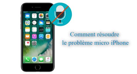 Problème micro iPhone Mon micro ne marche pas sur iPhone 4 solutions