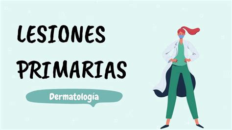 Semiolog A Dermatol Gica Lesiones Primarias Lesiones Secundarias
