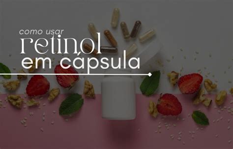 O que é retinol e para que serve Blog da Nutriblue