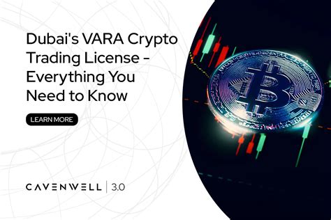 Dubai S VARA Crypto Trading License