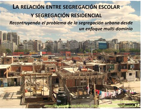 La relación entre segregación escolar y segregación residencial