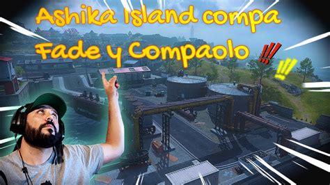 Resurgimiento En Ashika Island Con El Compa Paolo Y Compa Fade YouTube