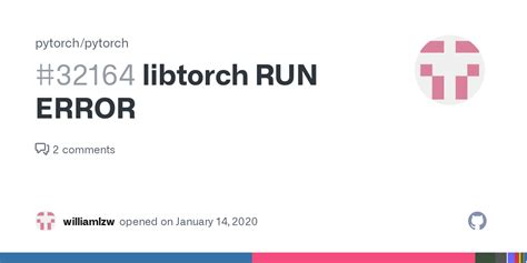 libtorch run error · issue 32164 · pytorch pytorch · github