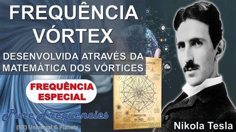 Frequência Vórtex Matemática dos Vórtices de Energia Universal