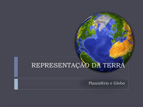 PPT REPRESENTAÇÃO DA TERRA PowerPoint Presentation free download