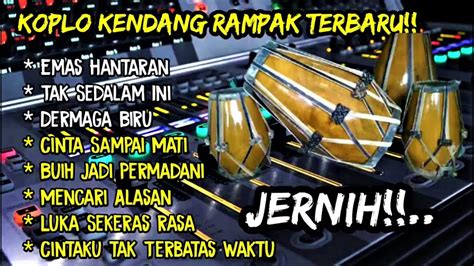 DANGDUT KOPLO KENDANG RAMPAK JAIPONG FULL ALBUM TERBARU KENDANG