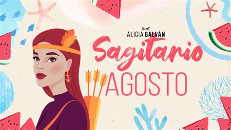 Hor Scopo Mensual Sagitario Agosto Alicia Galv N Youtube