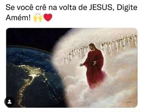 Se você crê na volta de JESUS Digite Amém iFunny