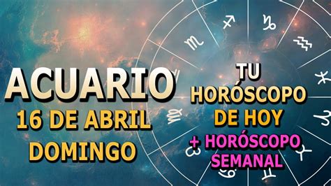 𝐀𝐥𝐠𝐨 𝐈𝐧𝐜𝐫𝐞í𝐛𝐥𝐞 𝐕𝐚 𝐀 𝐏𝐚𝐬𝐚𝐫Horóscopo de Hoy Acuario 16 de Abril de