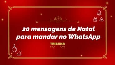 20 Mensagens De Natal Para Mandar No WhatsApp 2023