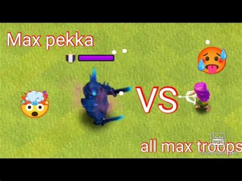 Max Pekka VS All Max Troops Clash Of Clans Warrior1975 Coc YouTube