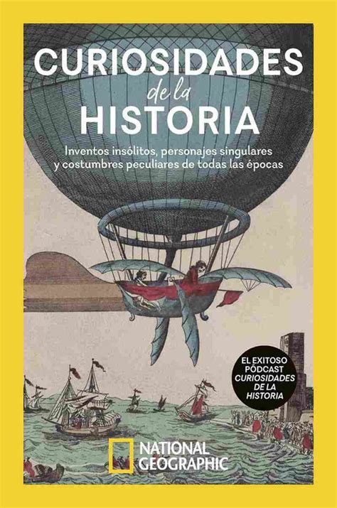 Curiosidades De La Historia Inventos Ins Litos Personajes Singulares