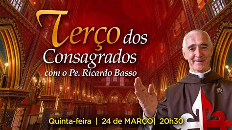 Terço dos Consagrados o Pe Ricardo Basso 19 Compartilhe YouTube