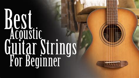 Best Acoustic Guitar Strings For Beginners And Buyers Guide
