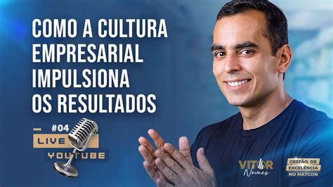 Como A Cultura Empresarial Impulsiona Os Resultados Vitor Novaes